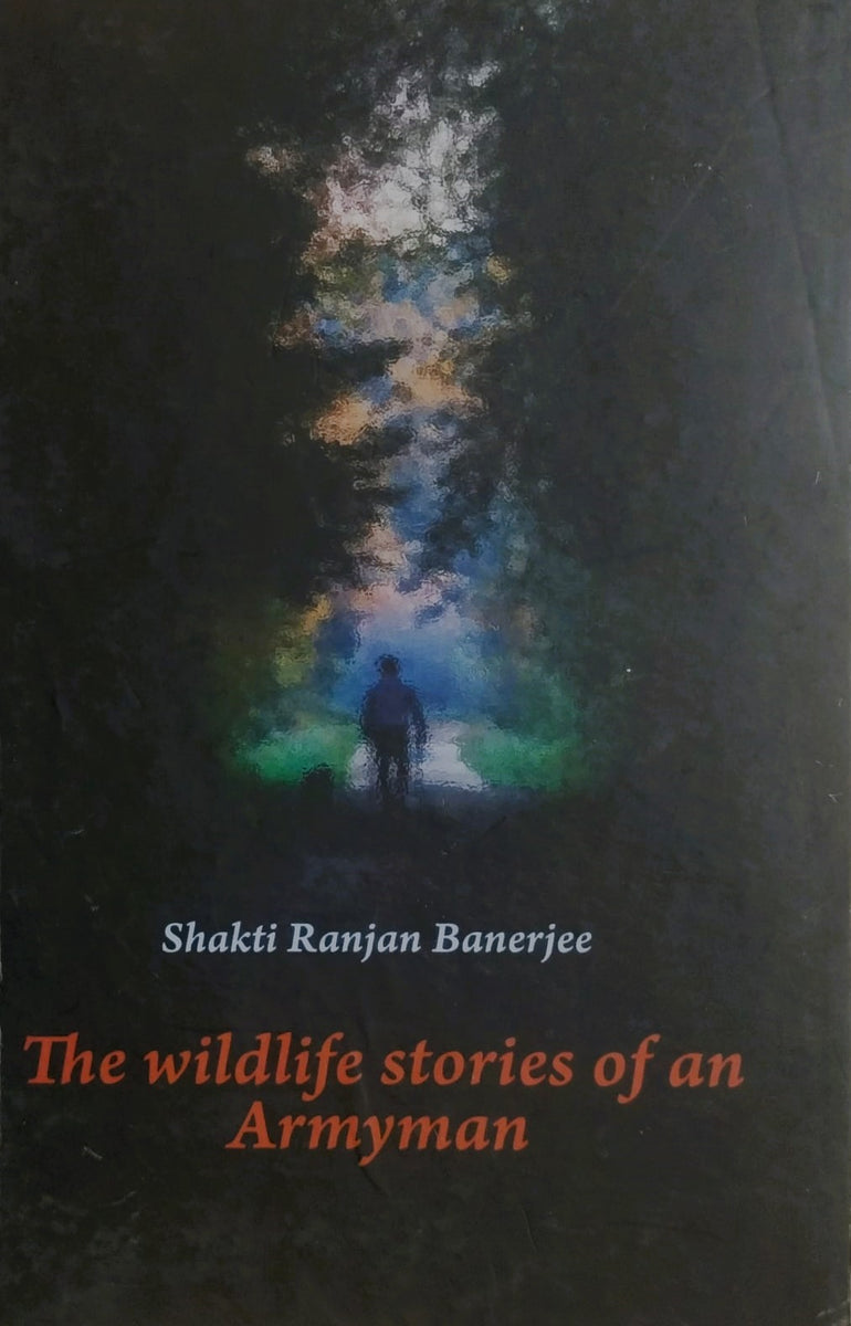 The Wildlife Stories of an Armyman – Champaca Bookstore