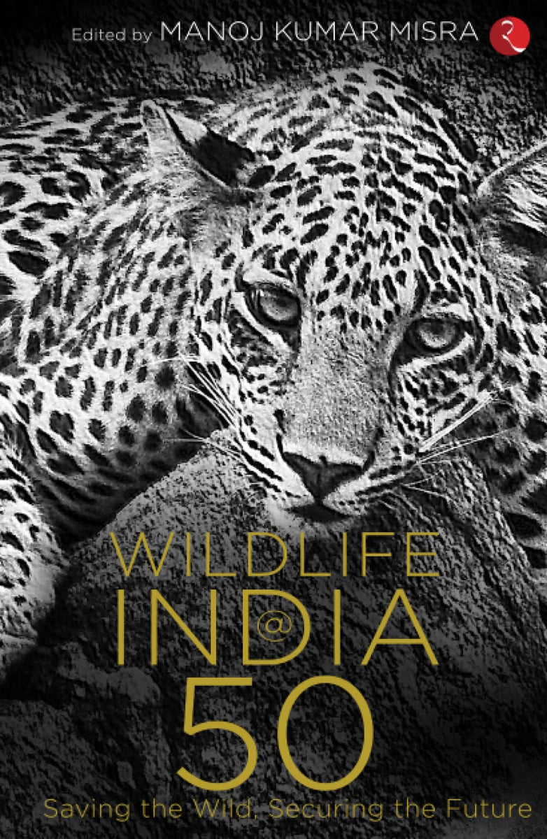 Wildlife India@50: Saving the Wild, Securing the Future – Champaca Bookstore, Library and Cafe