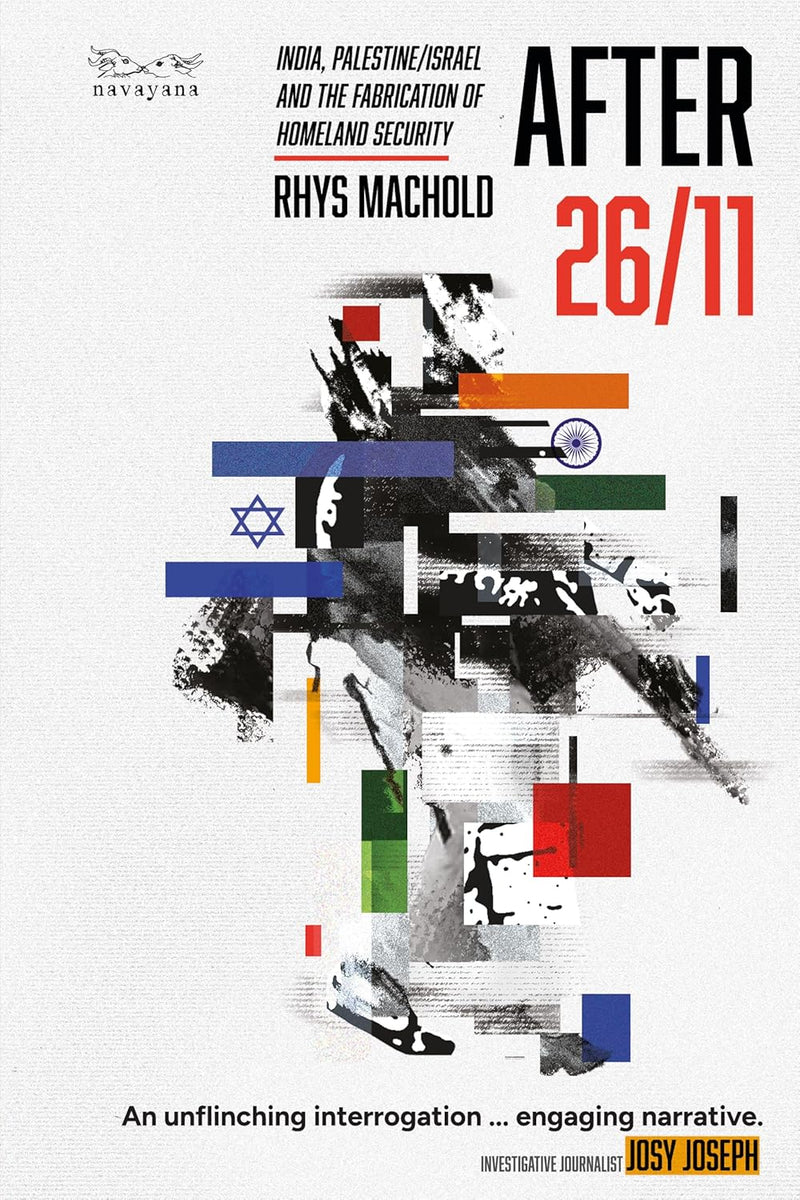 After 26/11 : India, Palestine/Israel, and the Fabrication of Homeland ...