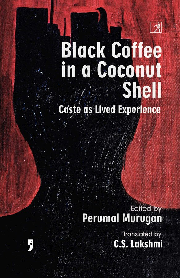 Black Coffee in a Coconut Shell: Caste as a Lived Experience – Champaca ...