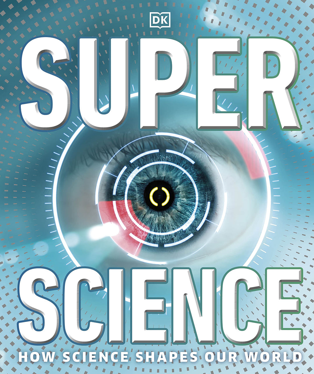 Super Science: How Science Changes Our World – Champaca Bookstore