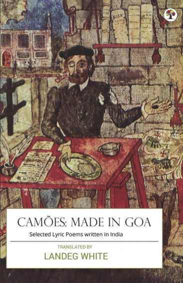 Camões: Made in Goa – Selected Lyric Poems Written In India – Champaca ...
